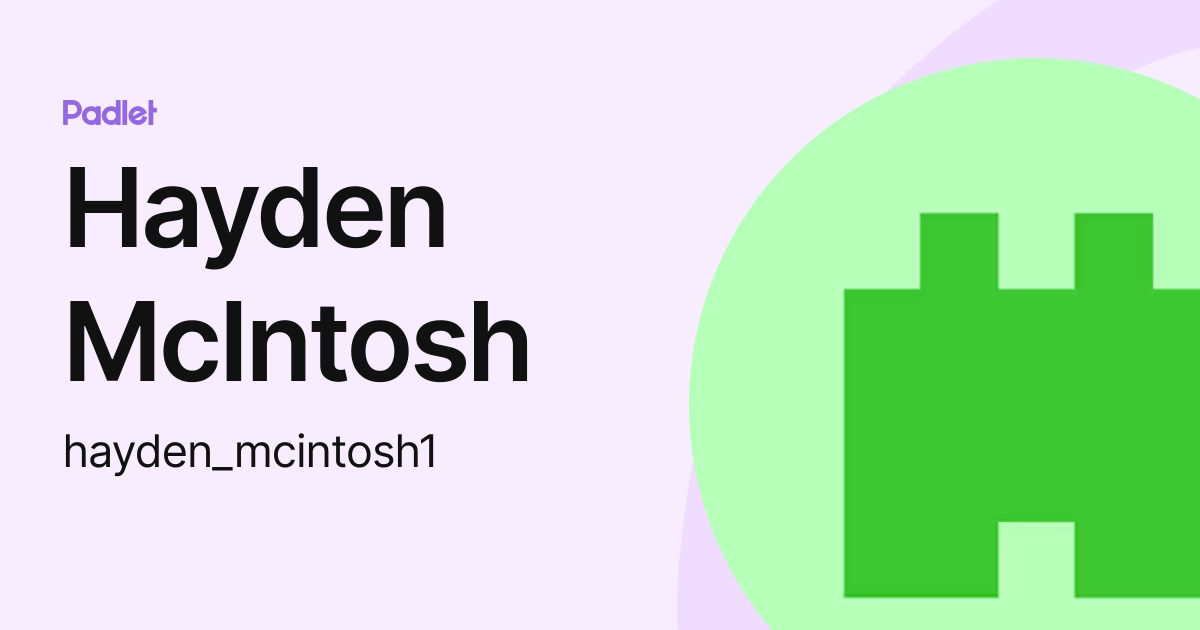 Hayden McIntosh (hayden_mcintosh1) profile | Padlet