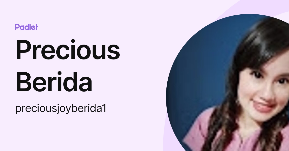 Precious Berida (preciousjoyberida1) profile | Padlet