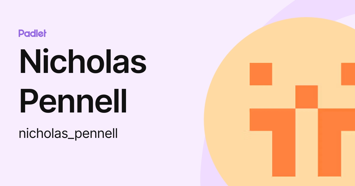 Nicholas Pennell (nicholas_pennell) profile | Padlet