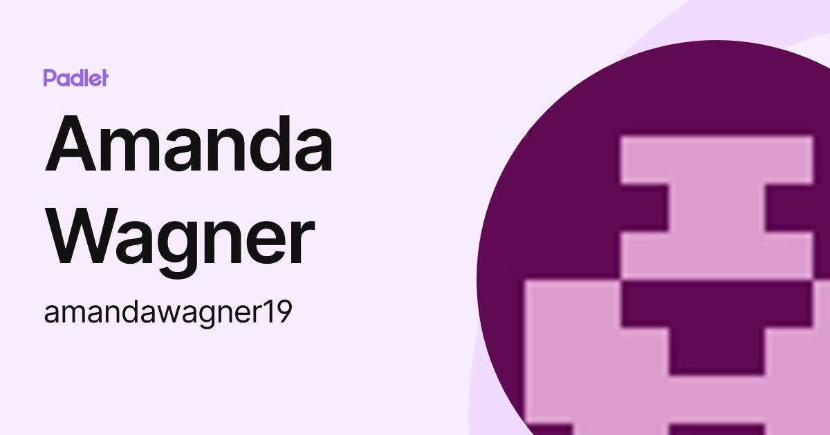 Amanda Wagner (amandawagner19) profile | Padlet