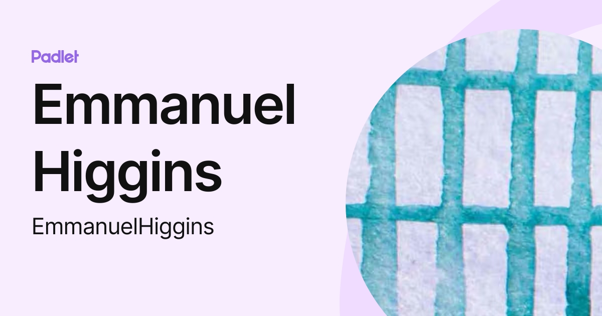 Emmanuel Higgins (EmmanuelHiggins) profile | Padlet