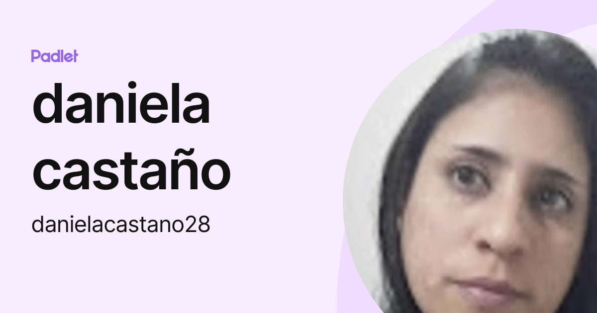 daniela castaño (danielacastano28) profile | Padlet