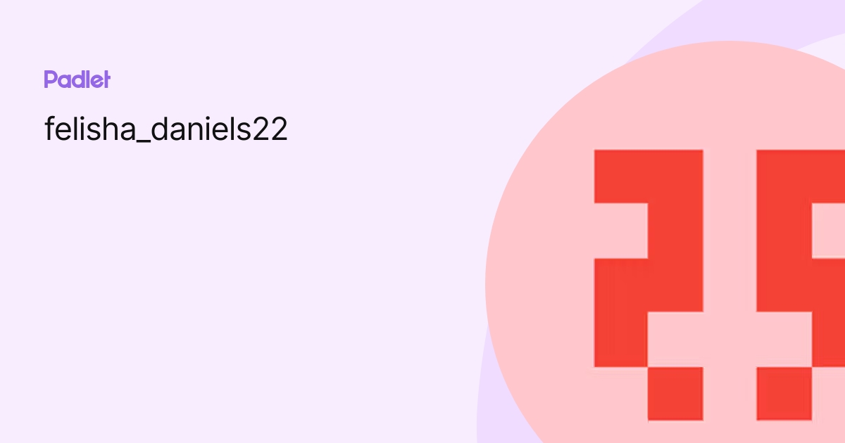 felisha_daniels22 profile | Padlet