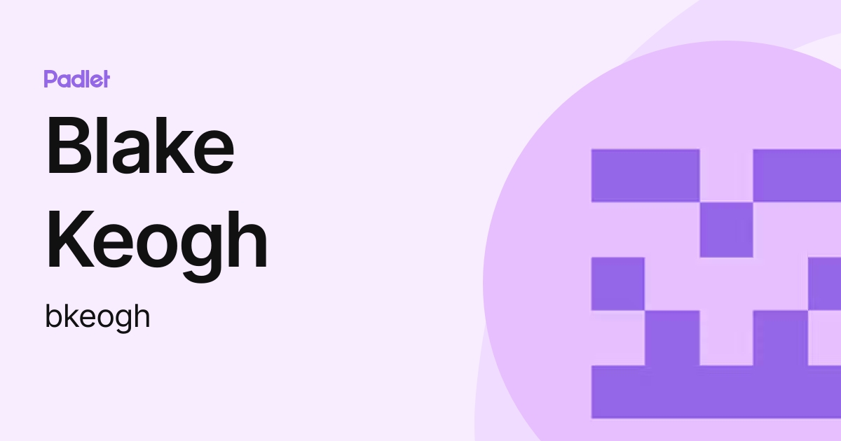 Blake Keogh (bkeogh) profile | Padlet