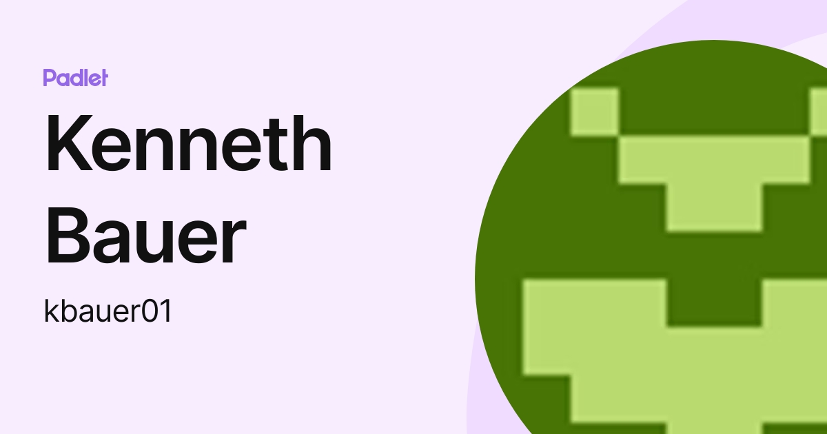 Kenneth Bauer (kbauer01) profile | Padlet
