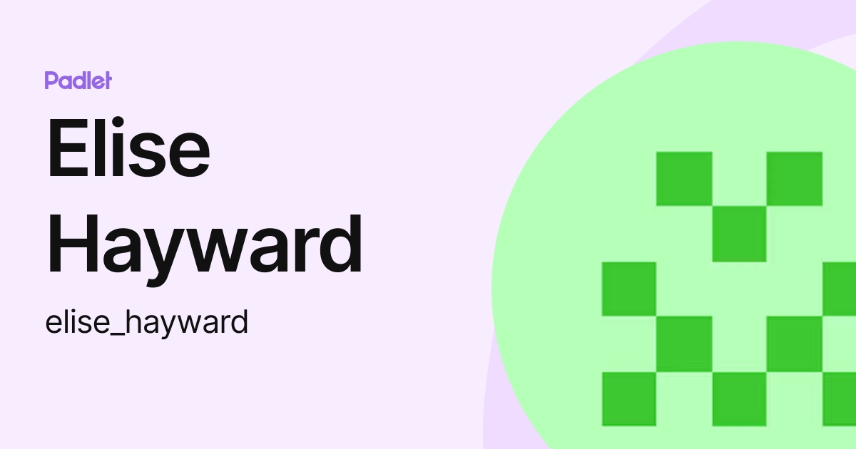 Elise Hayward (elise_hayward) profile | Padlet