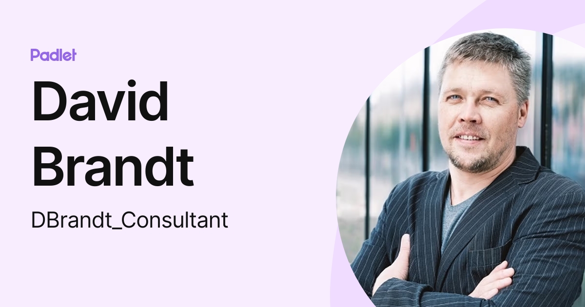 David Brandt (DBrandt_Consultant) profile | Padlet
