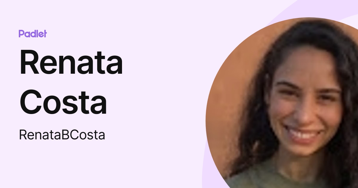 Renata Costa (RenataBCosta) profile | Padlet