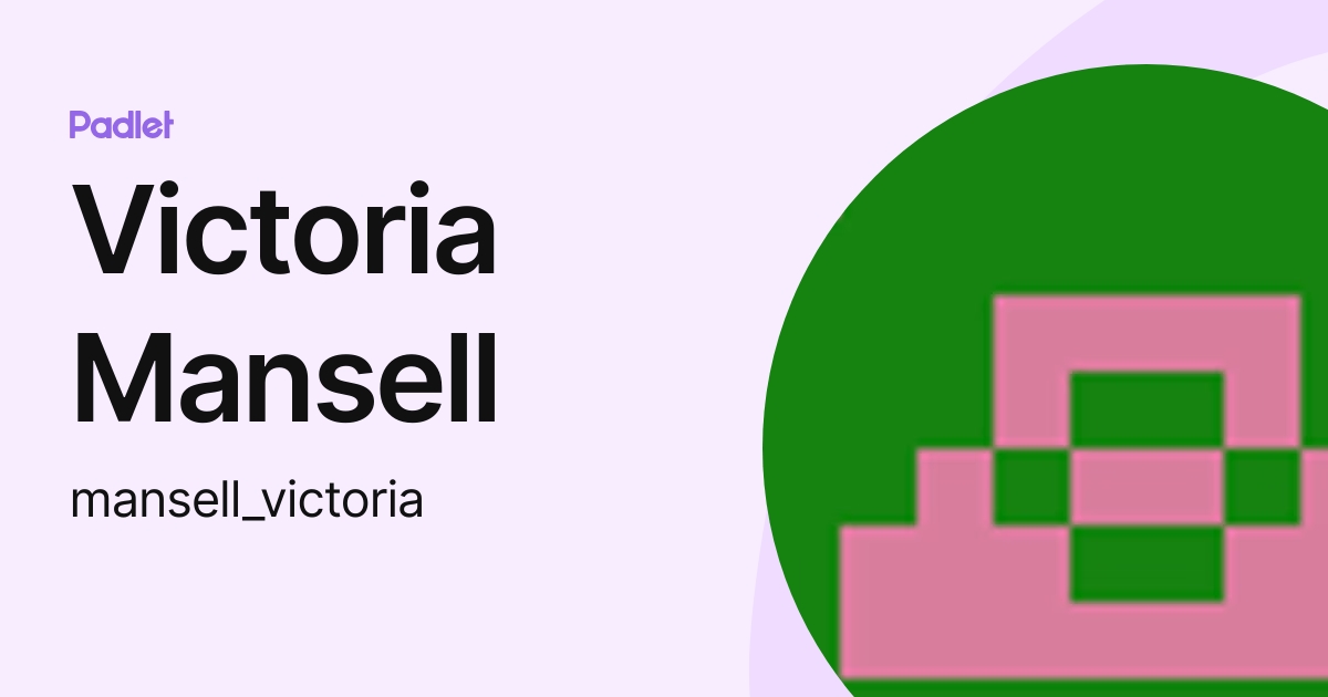 Victoria Mansell (mansell_victoria) profile | Padlet