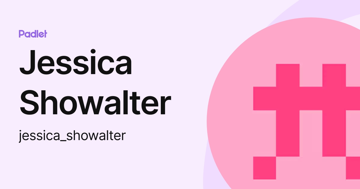 Jessica Showalter (jessica_showalter) profile | Padlet