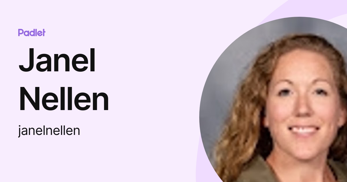 Janel Nellen (janelnellen) profile | Padlet