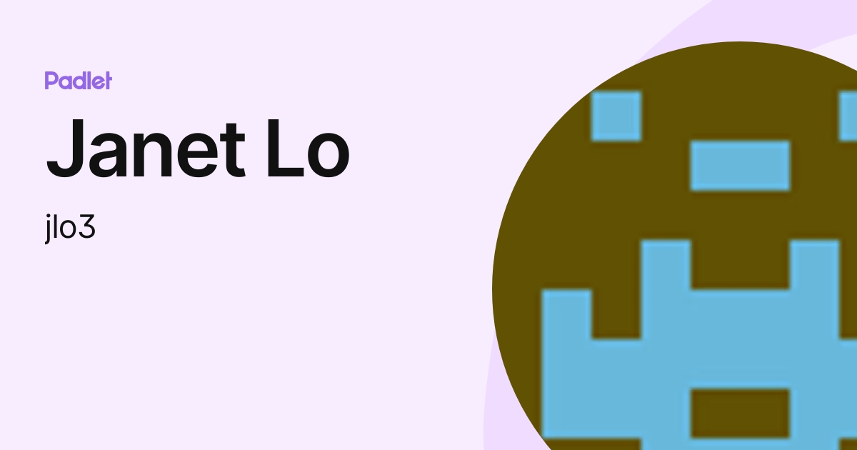 Janet Lo (jlo3) profile | Padlet