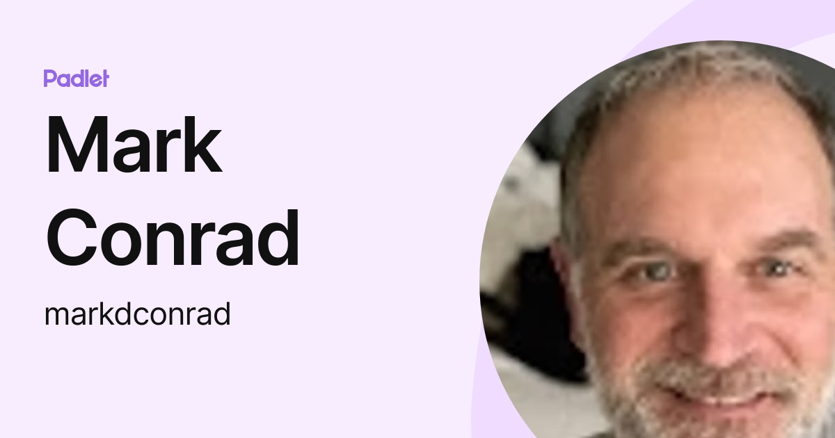 Mark Conrad (markdconrad) profile | Padlet