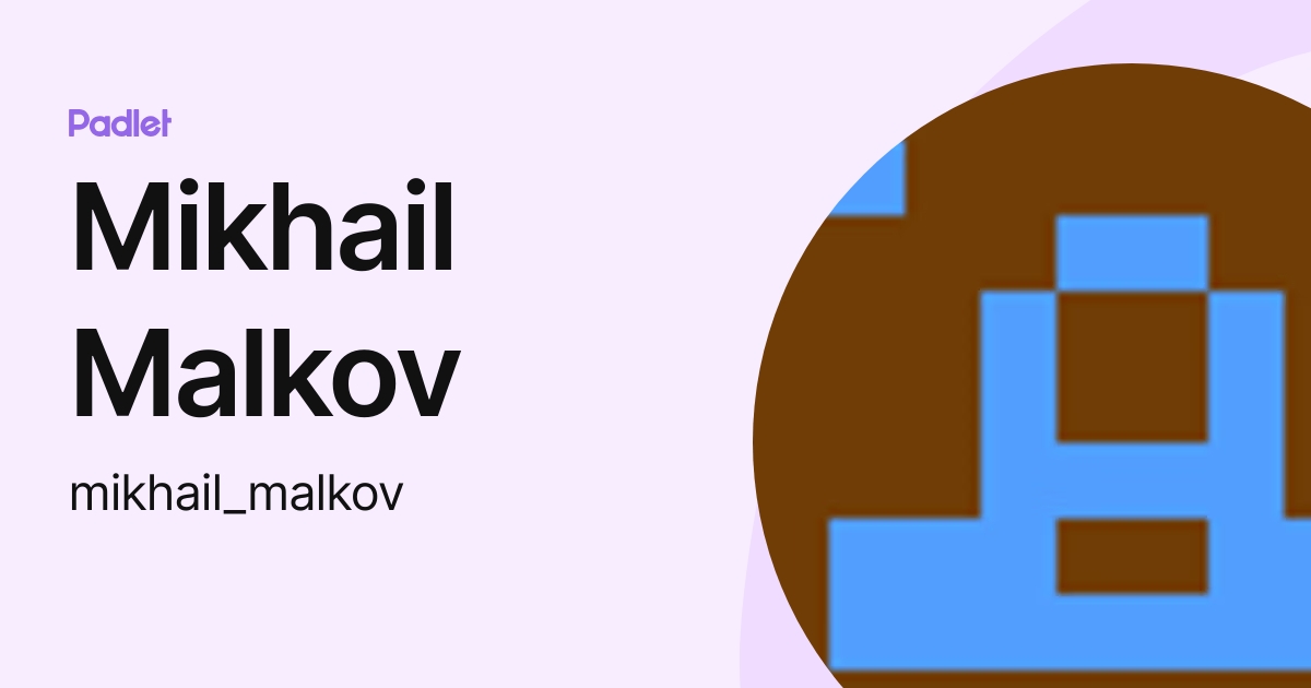 Profil de Mikhail Malkov (mikhail_malkov) | Padlet