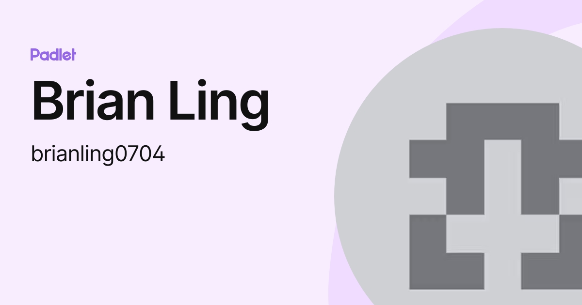 Brian Ling (brianling0704) profile | Padlet