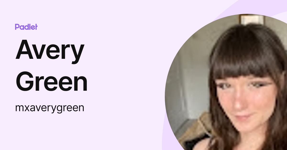 Avery Green (mxaverygreen) profile | Padlet