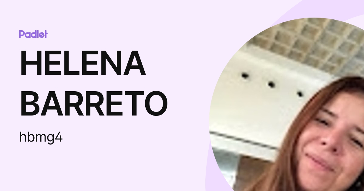 HELENA BARRETO (hbmg4) profile | Padlet