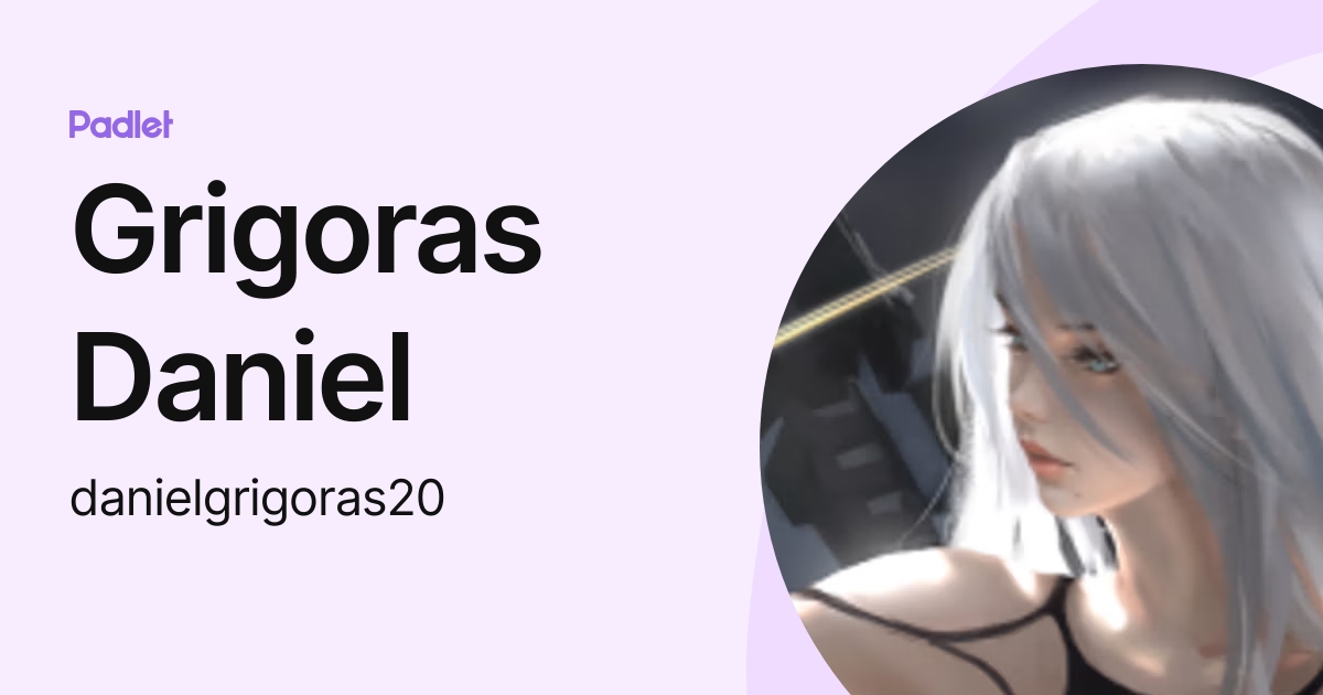 Grigoras Daniel (danielgrigoras20) profile | Padlet