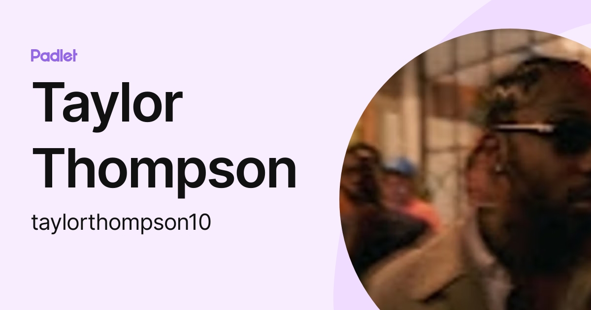 Taylor Thompson (taylorthompson10) profile | Padlet