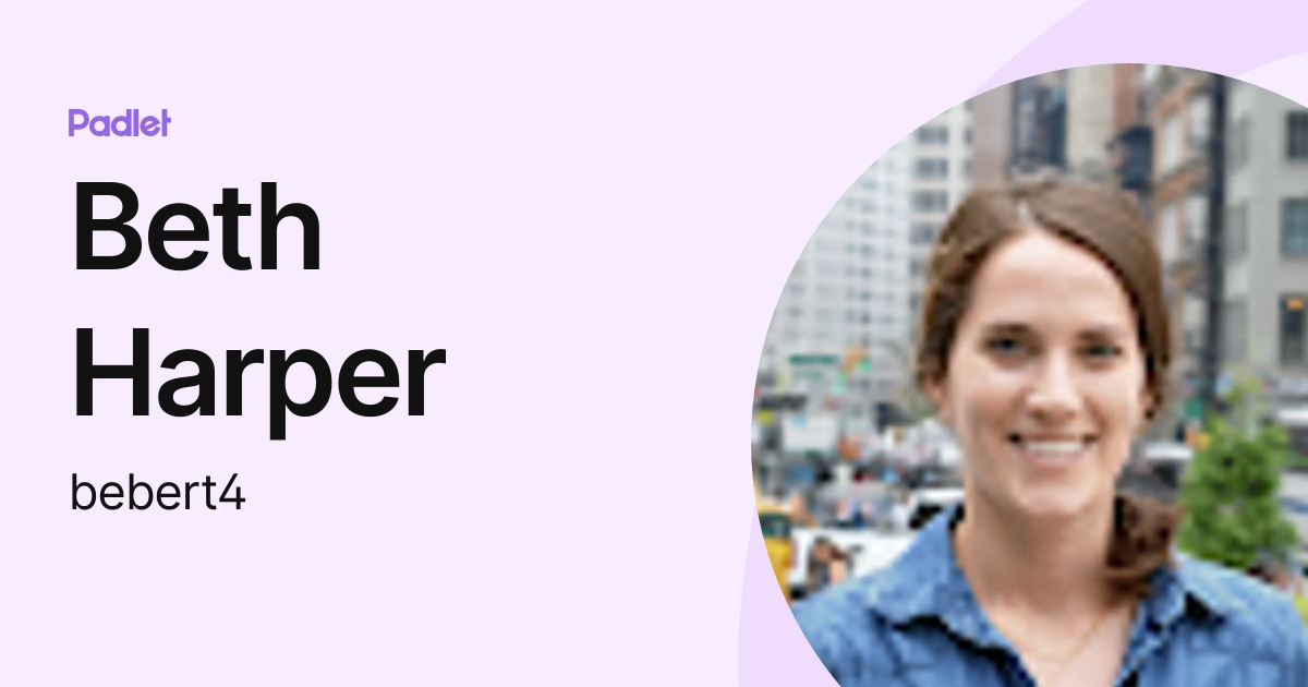 Beth Harper (bebert4) profile | Padlet
