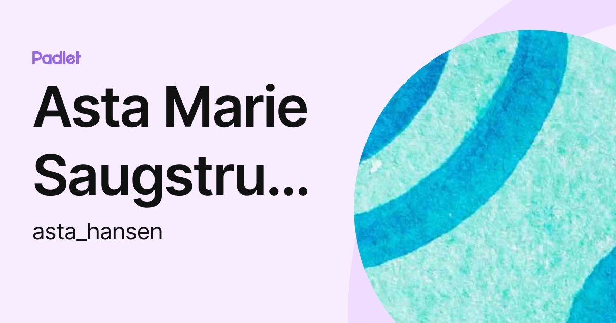 Asta Marie Saugstrup Hansen (asta_hansen) profile | Padlet