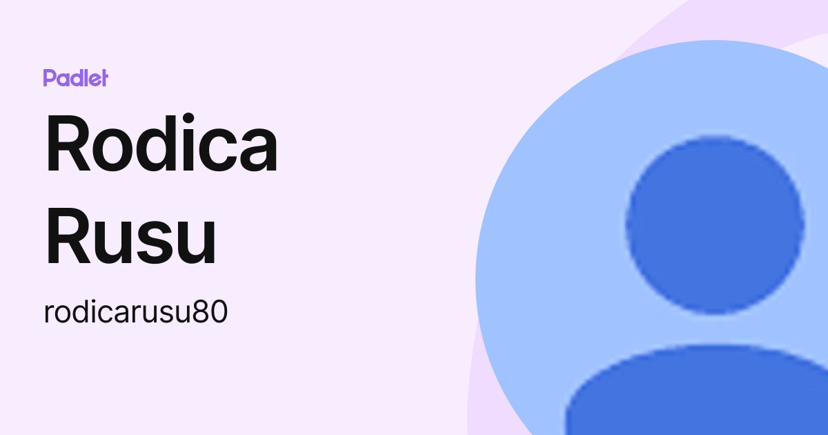 Rodica Rusu (rodicarusu80) profile | Padlet