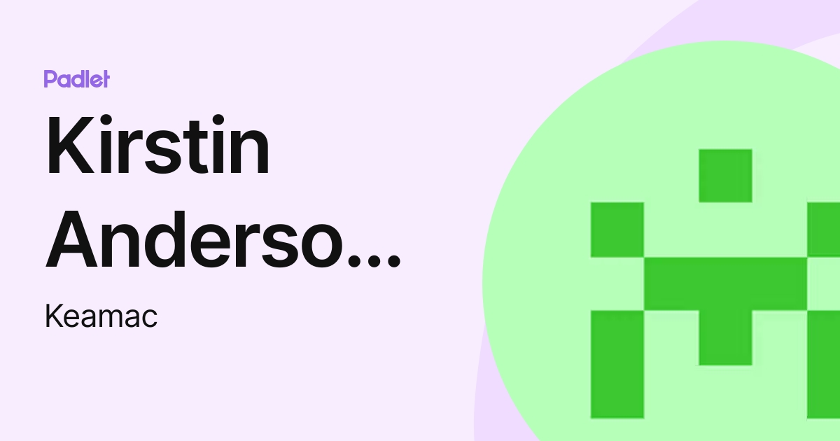 Kirstin Anderson-McGhie (Keamac) profile | Padlet
