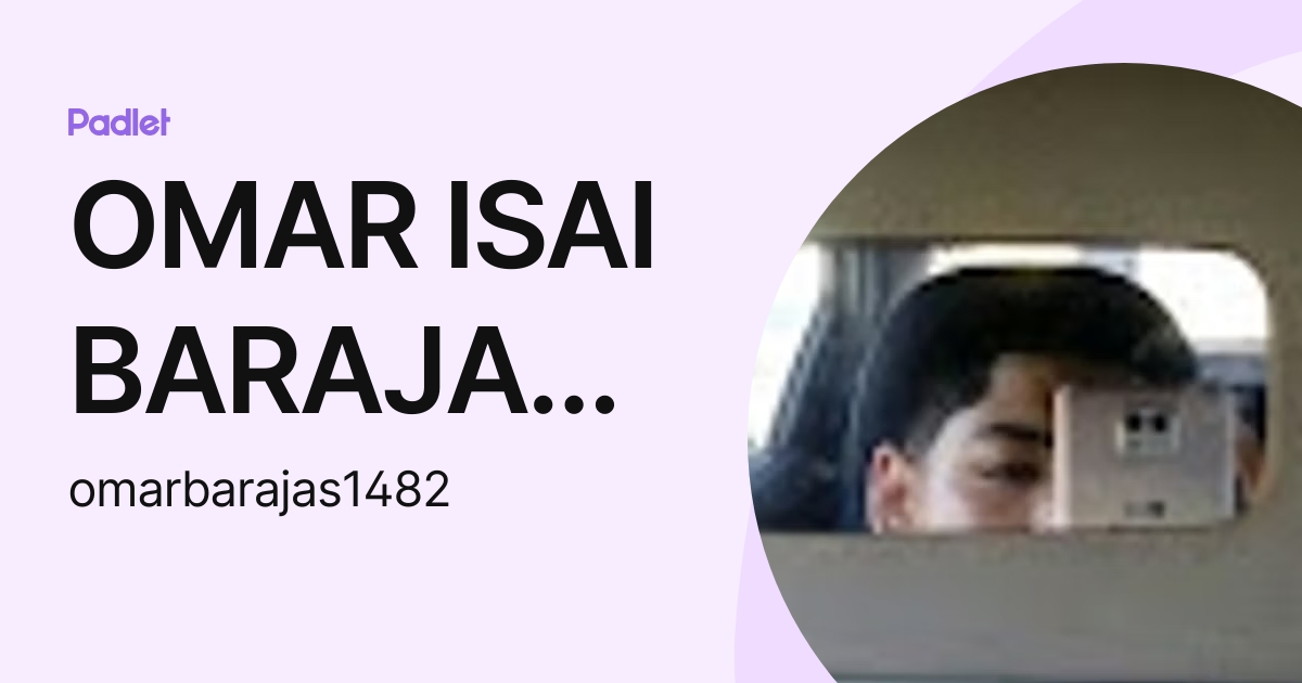 OMAR ISAI BARAJAS GONZALEZ (omarbarajas1482) profile | Padlet