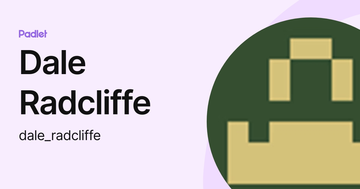 Dale Radcliffe (dale_radcliffe) profile | Padlet