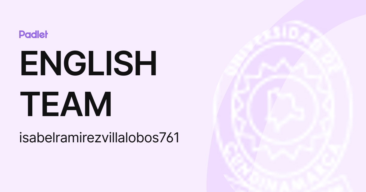 ENGLISH TEAM (isabelramirezvillalobos761) profile | Padlet