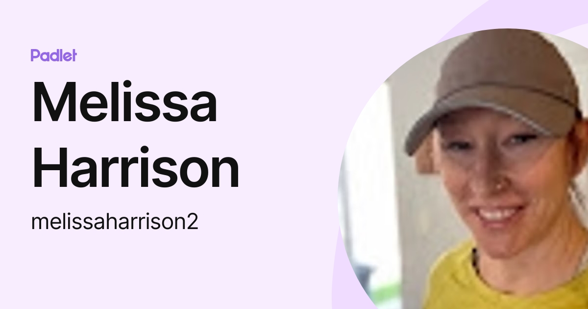 Melissa Harrison (melissaharrison2) profile | Padlet