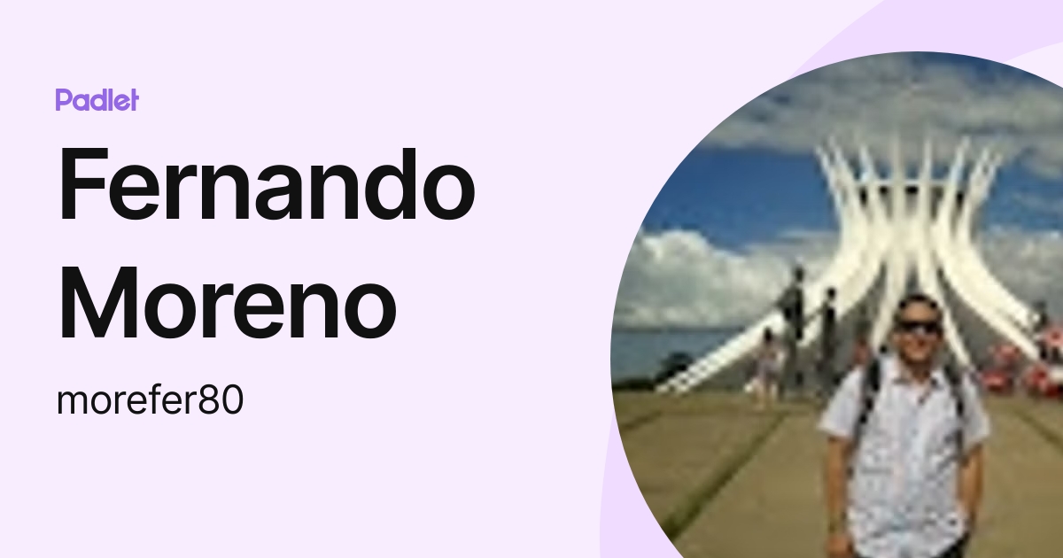 Fernando Moreno (morefer80) profile | Padlet
