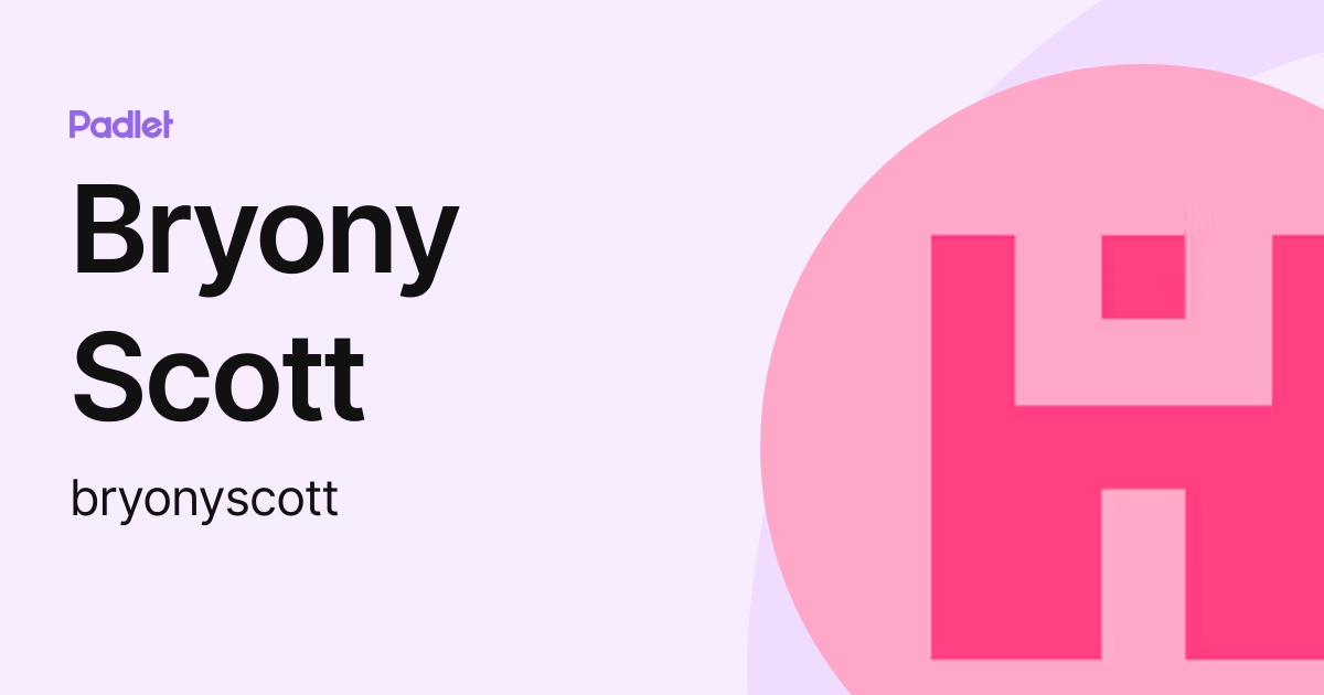 Bryony Scott (bryonyscott) profile | Padlet