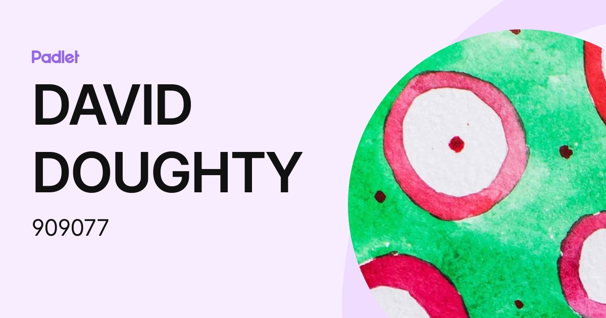 DAVID DOUGHTY (909077) profile | Padlet