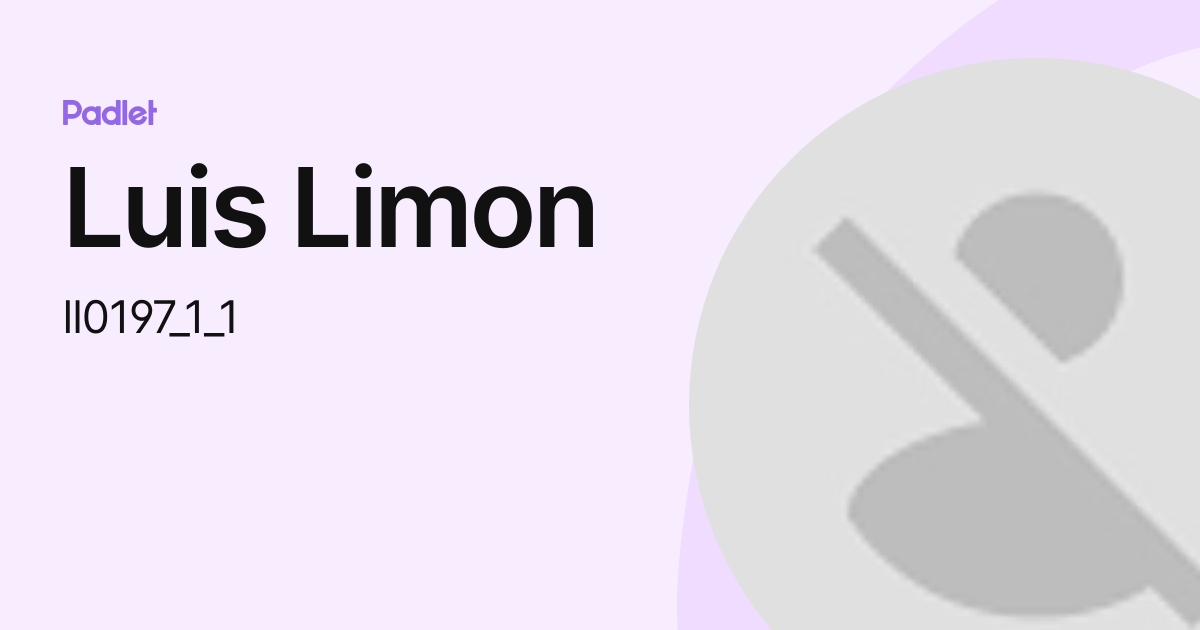 Luis Limon (ll0197_1_1) profile | Padlet