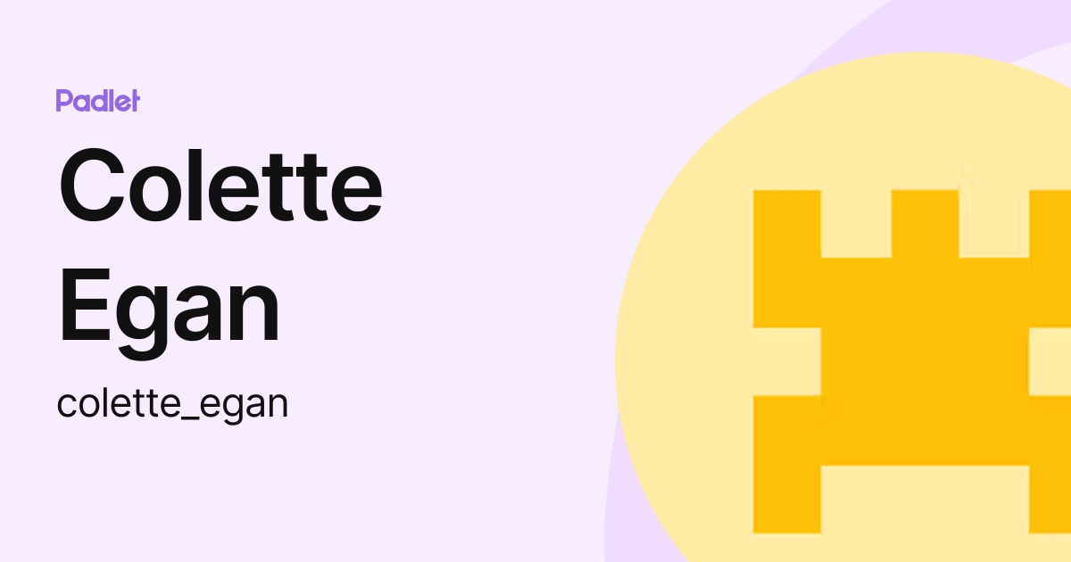 Colette Egan (colette_egan) profile | Padlet