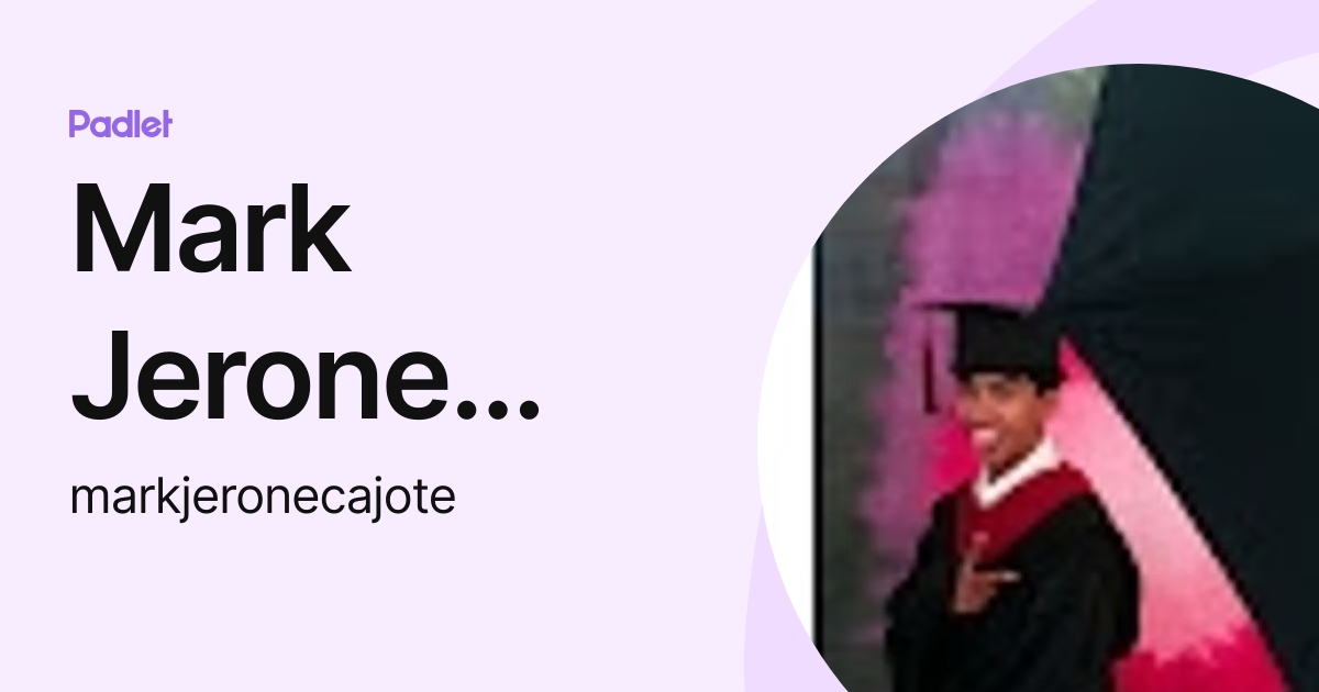 Mark Jerone Cajote (markjeronecajote) profile | Padlet