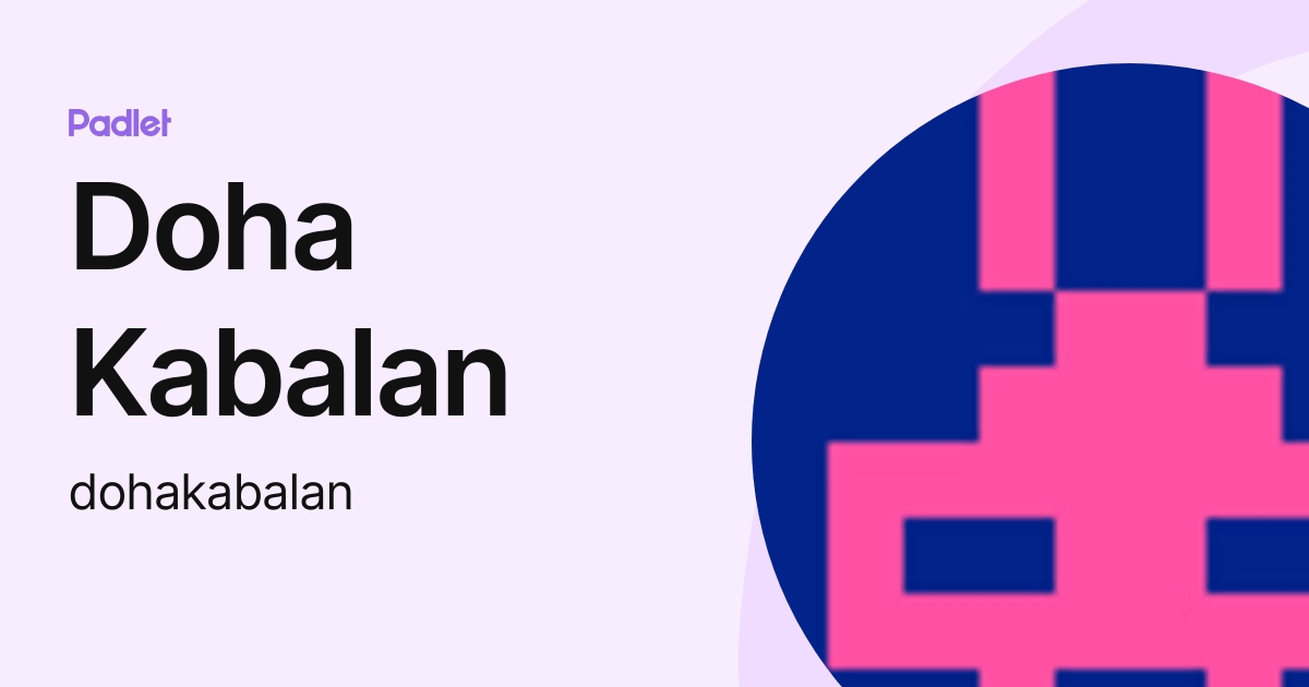 Doha Kabalan (dohakabalan) profile | Padlet