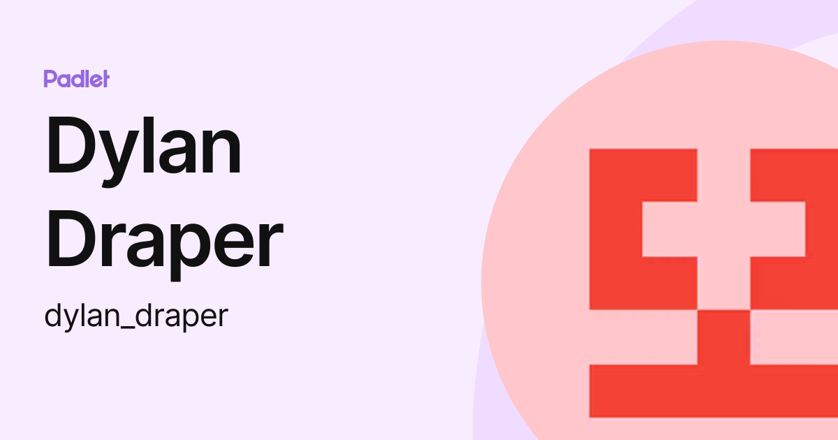 Dylan Draper (dylan_draper) profile | Padlet