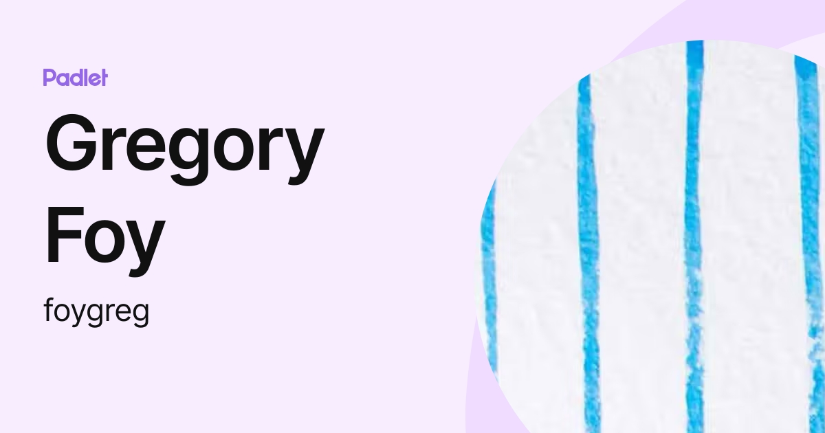 Gregory Foy (foygreg) profile | Padlet