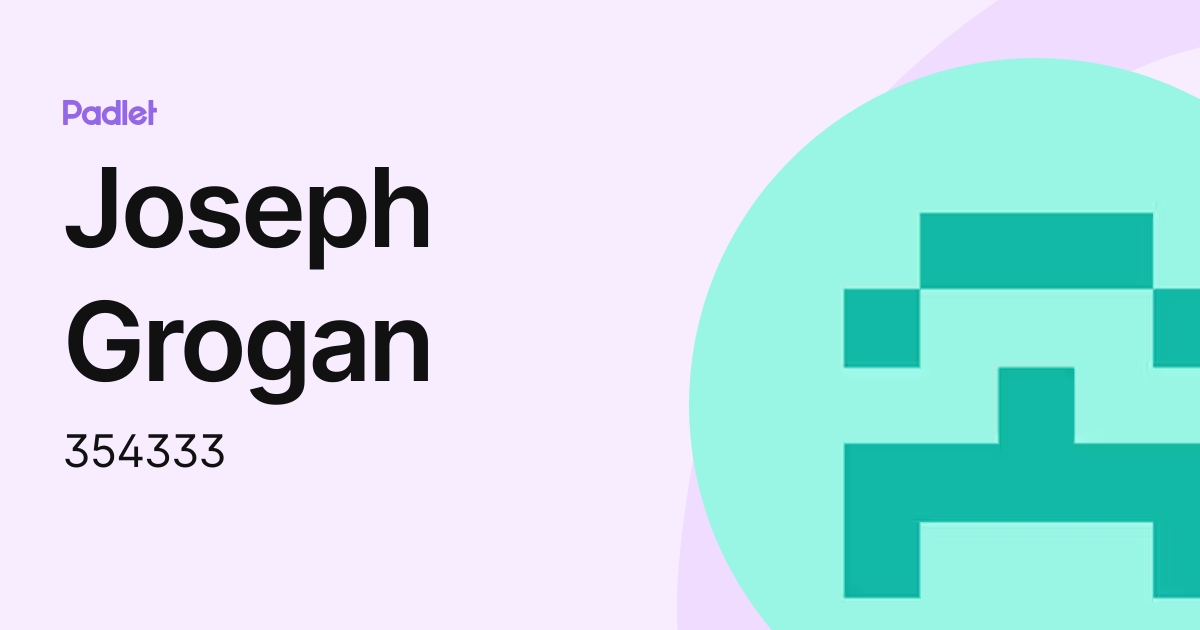 Joseph Grogan (354333) profile | Padlet