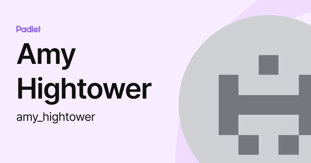 Amy Hightower (amy_hightower) profile | Padlet