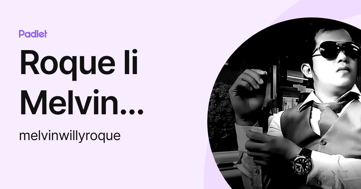 Roque Ii Melvin Willy B. (melvinwillyroque) profile | Padlet