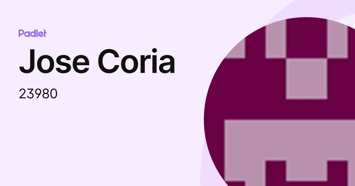 Jose Coria (23980) profile | Padlet