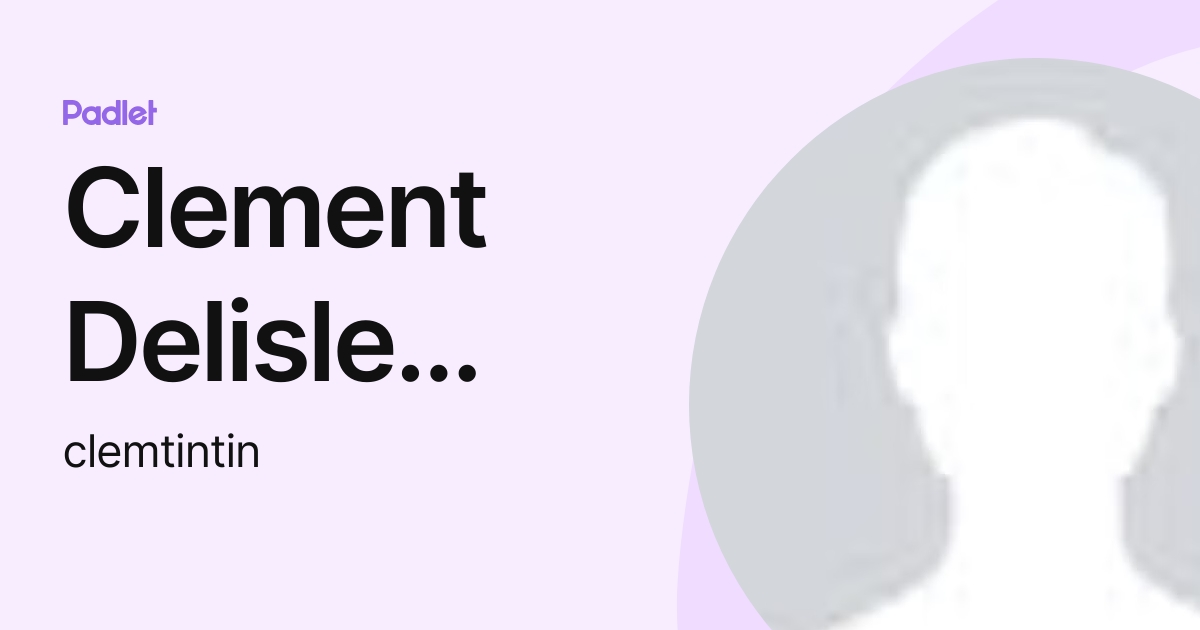 Clement Delisle Blais (clemtintin) profile | Padlet
