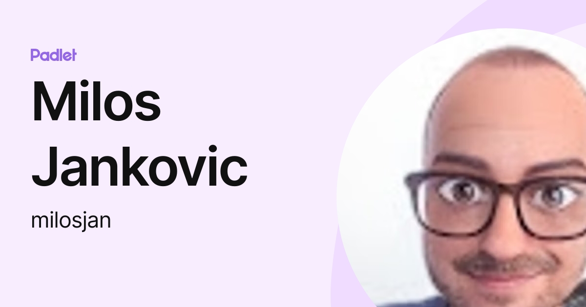 Milos Jankovic (milosjan) profile | Padlet