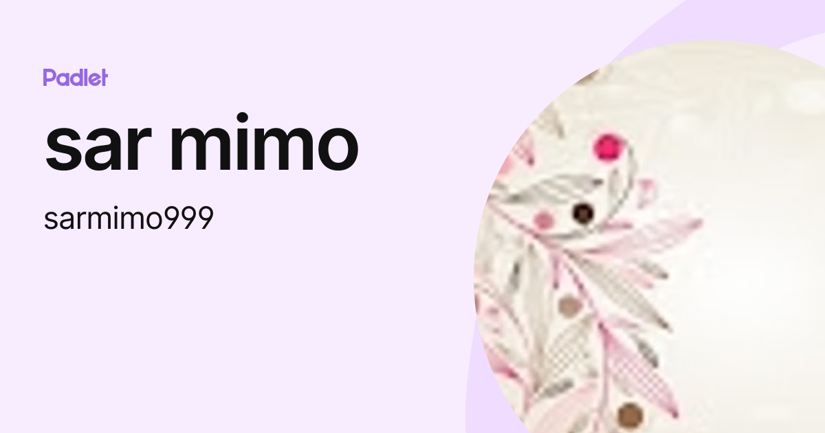 sar mimo (sarmimo999) profile | Padlet