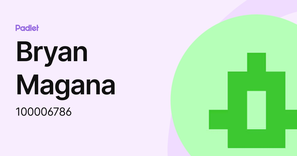 Bryan Magana (100006786) profile | Padlet