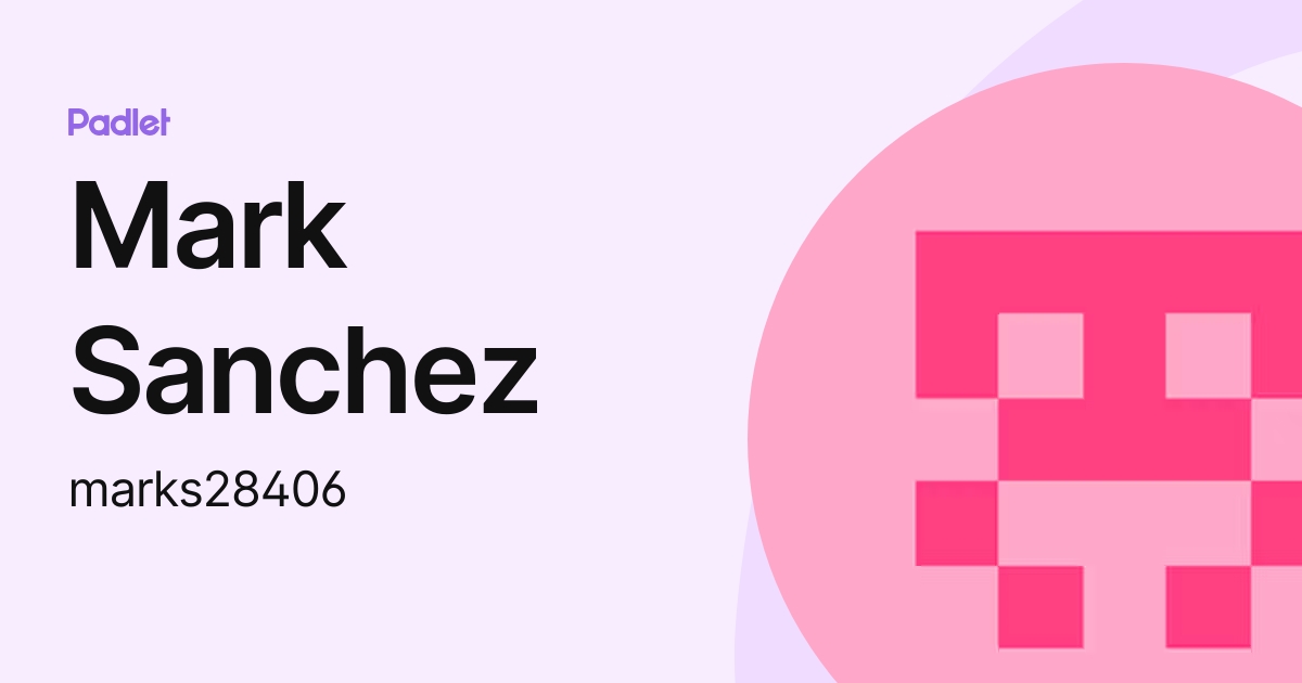 Mark Sanchez (marks28406) profile | Padlet