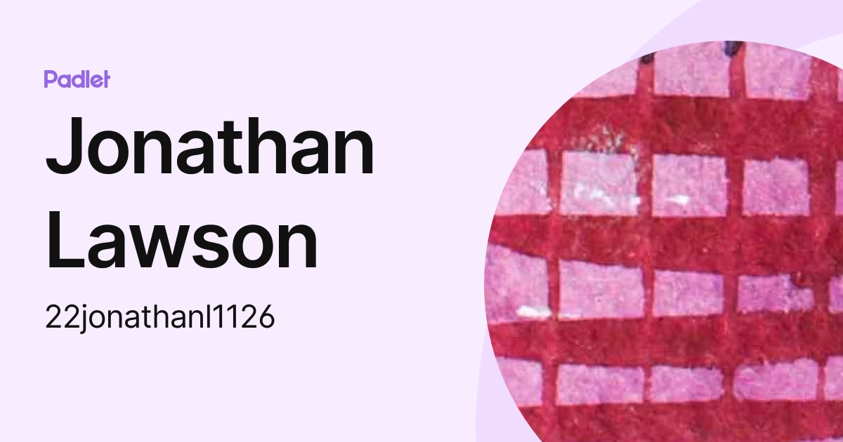Jonathan Lawson (22jonathanl1126) profile | Padlet